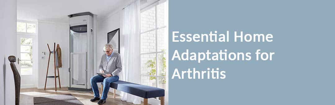 Essential Home Adaptations for Arthritis | Stiltz Lifts UK